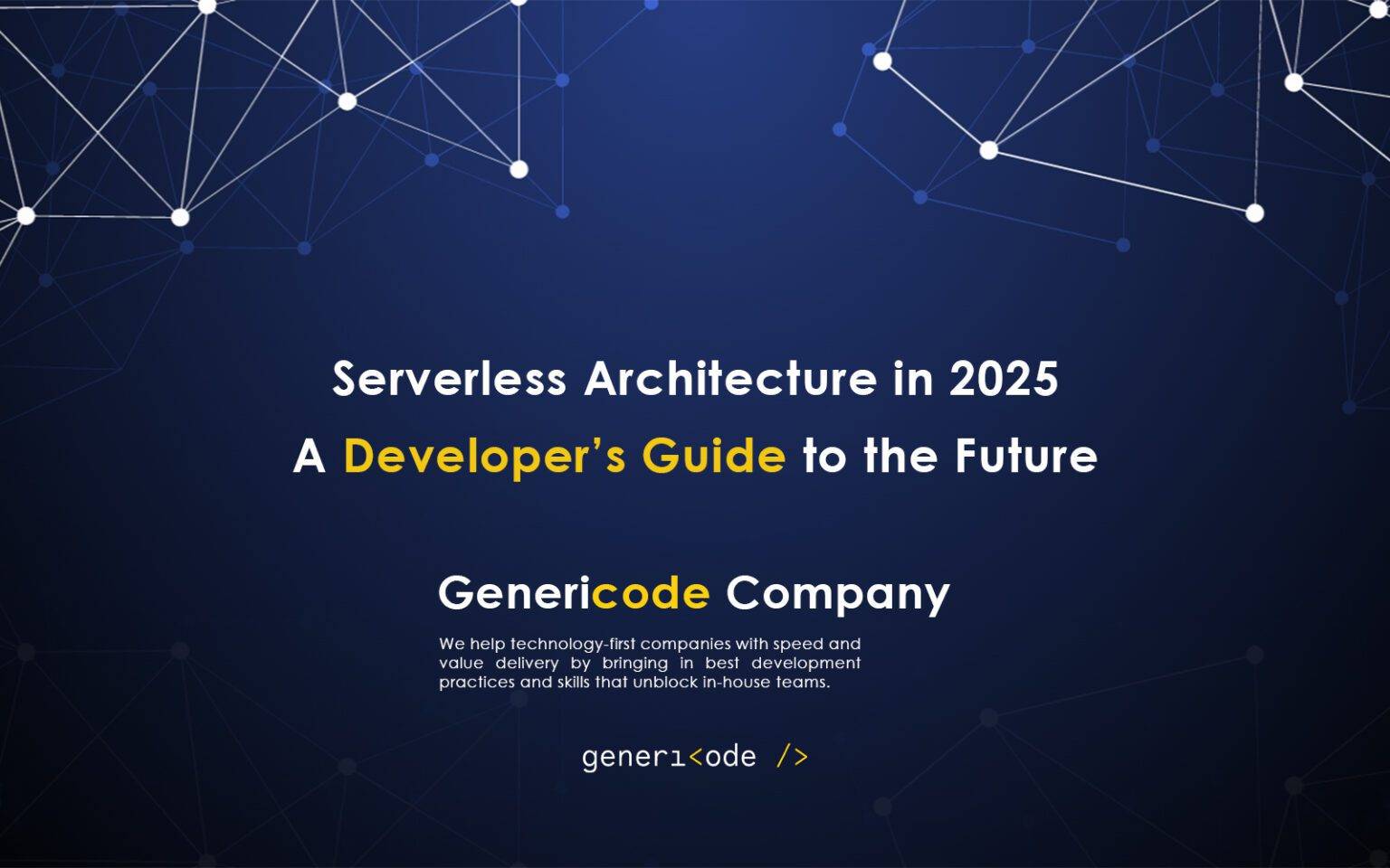 Serverless Architecture in 2025: A Developer’s Guide to the Future